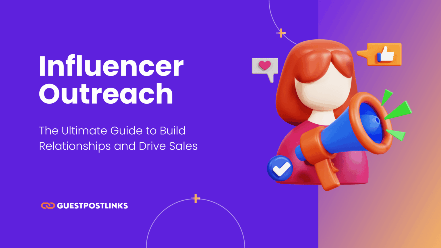 Influencer Outreach: The Ultimate Guide to Build Relationships and ...