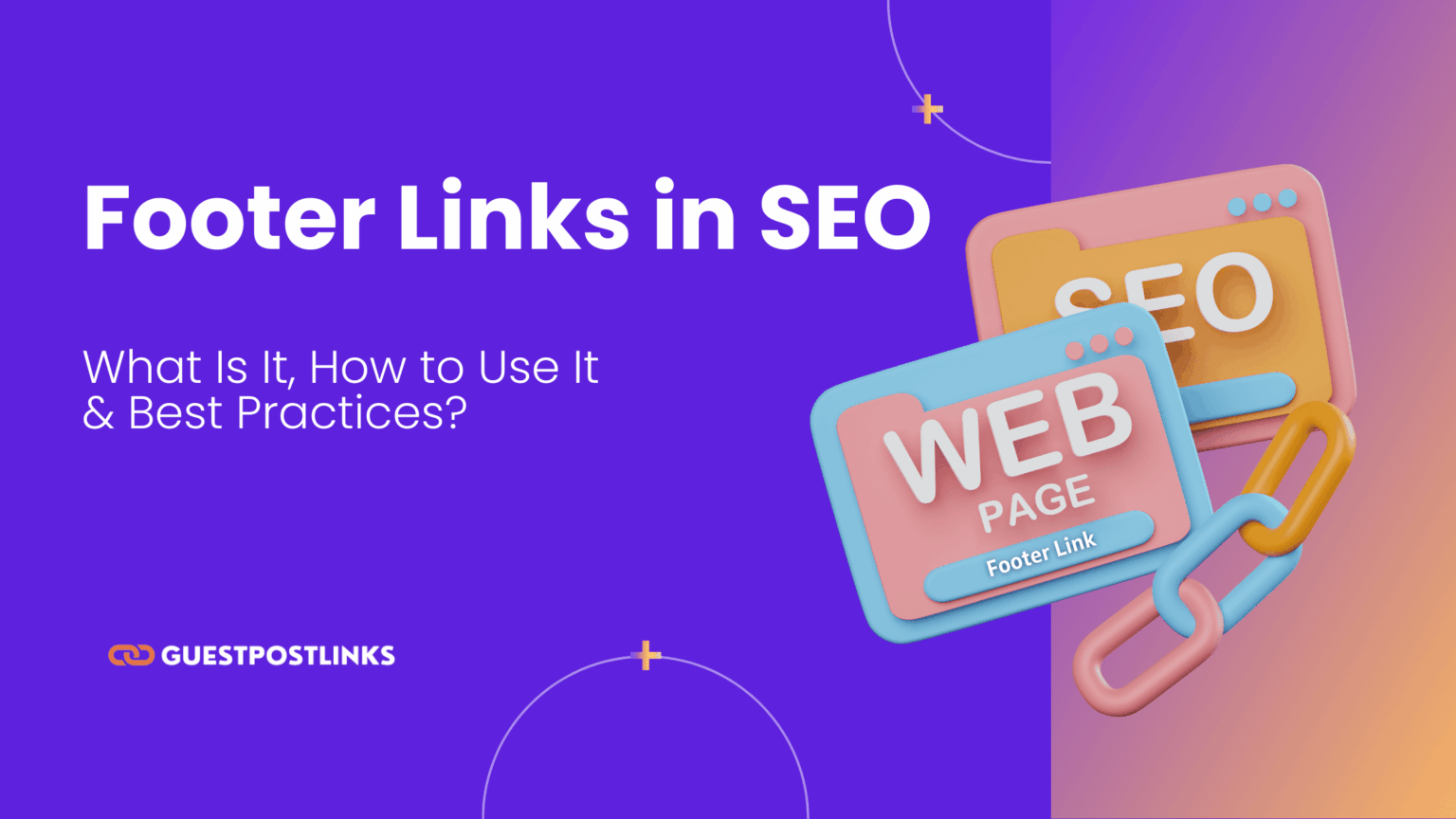 Footer Links in SEO: What Are They, How to Use Them & Best Practices