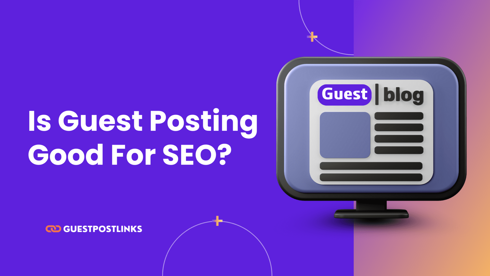 Is Guest Posting Good for SEO?