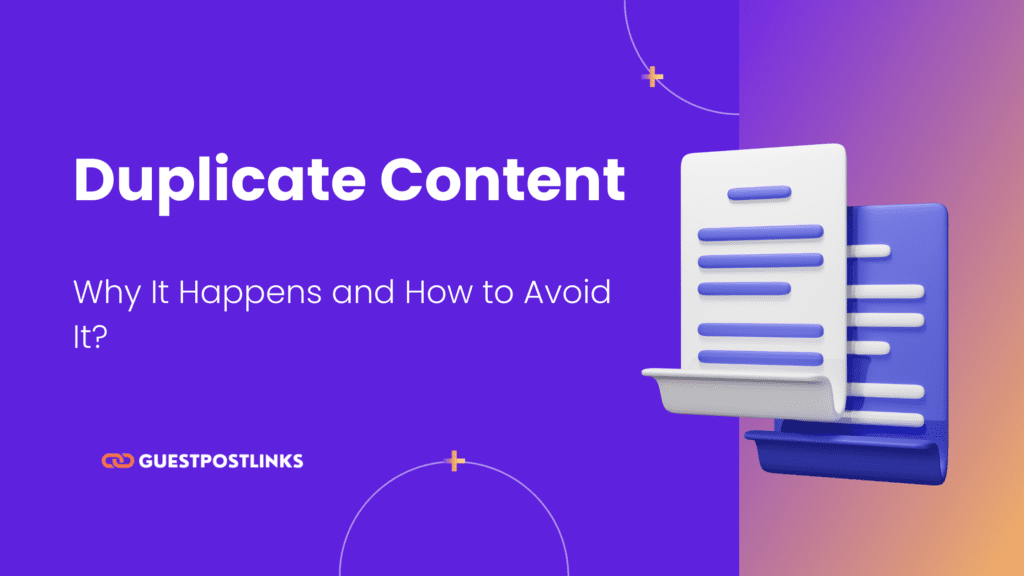 Duplicate Content: Why It Happens and How to Avoid It?